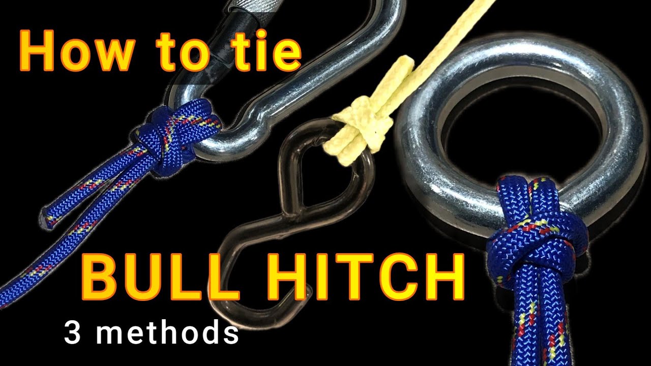 How To Tie BULL HITCH (3 ways) Tutorial - YouTube