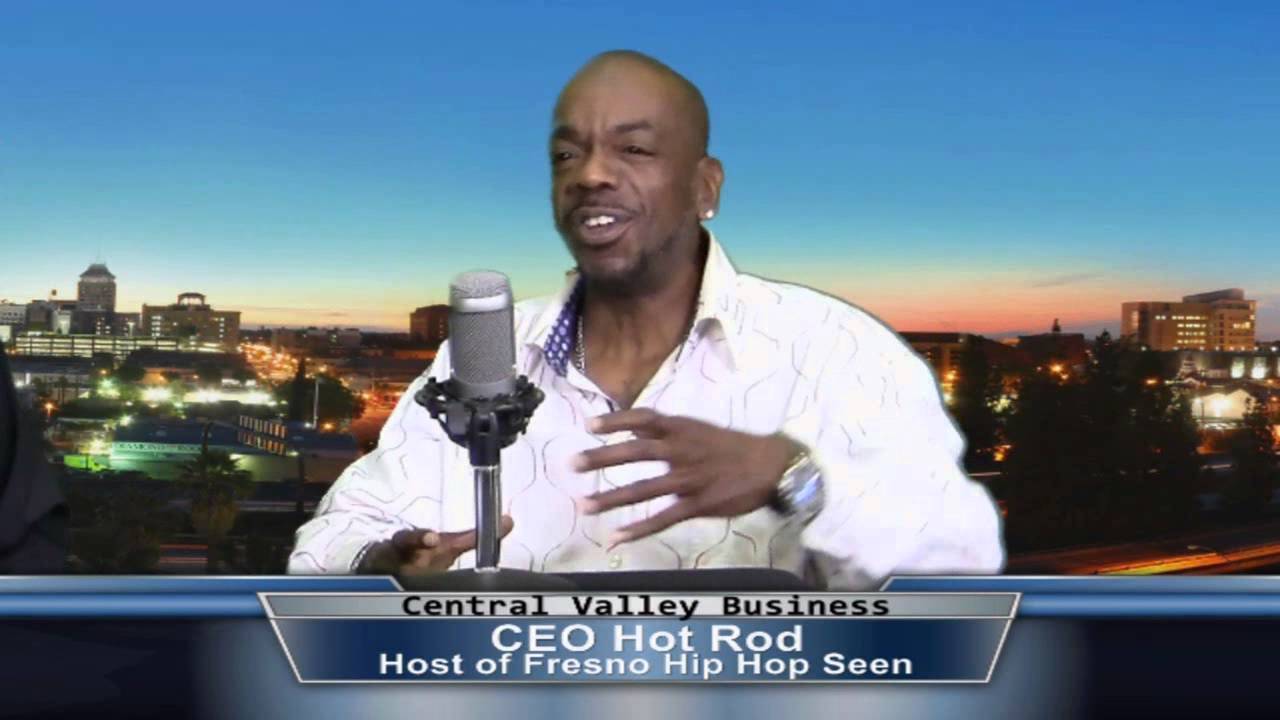 CEO Hot Rod, Host of Fresno Hip Hop Seen, on Central Valley Business ...