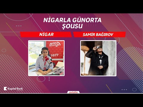 Samir Bağırov - Nigarla Günorta Şousu