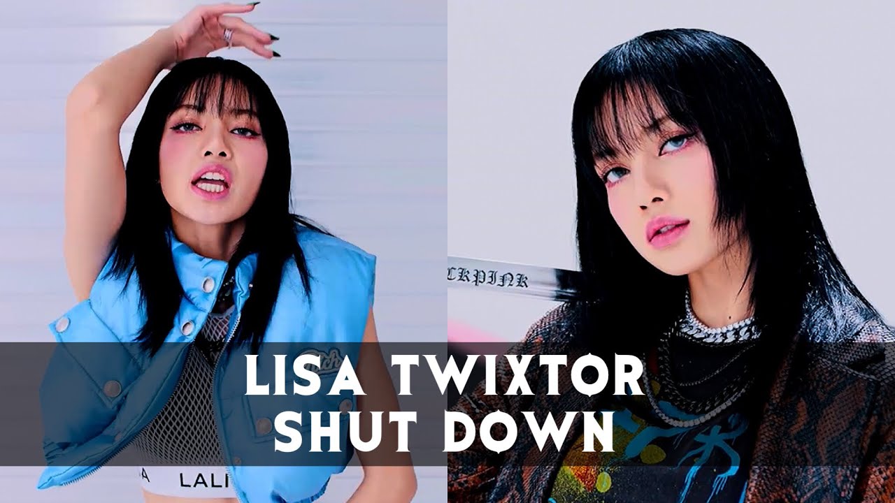 LISA - SHUT DOWN TWIXTOR #blackpink#lalisa#shutdown#lisa - YouTube