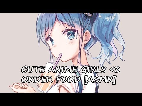 CUTE ANIME GIRLS ORDER FOOD [ASMR] ~ - YouTube