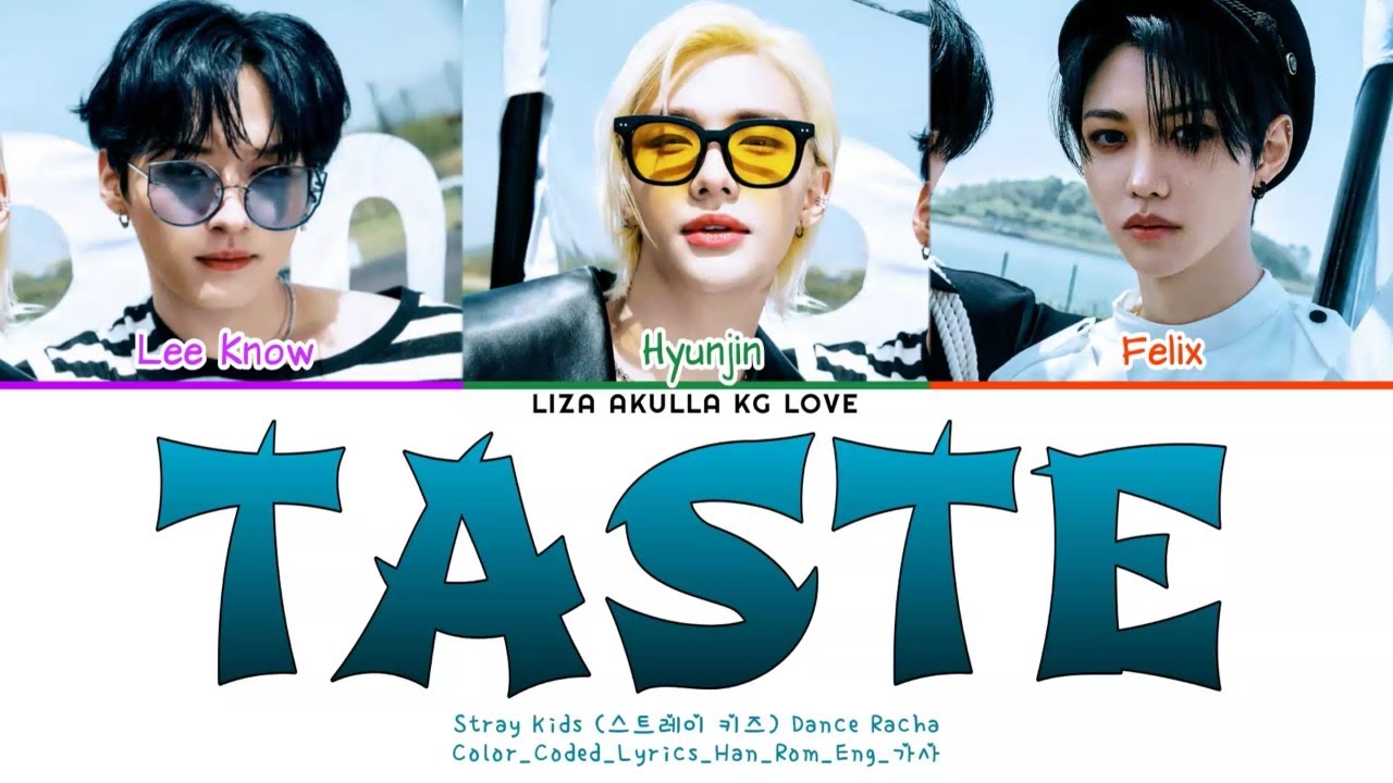 Stray Kids (스트레이 키즈) Dance Racha "Taste" Color_Coded_Lyrics_Han_Rom_Eng ...
