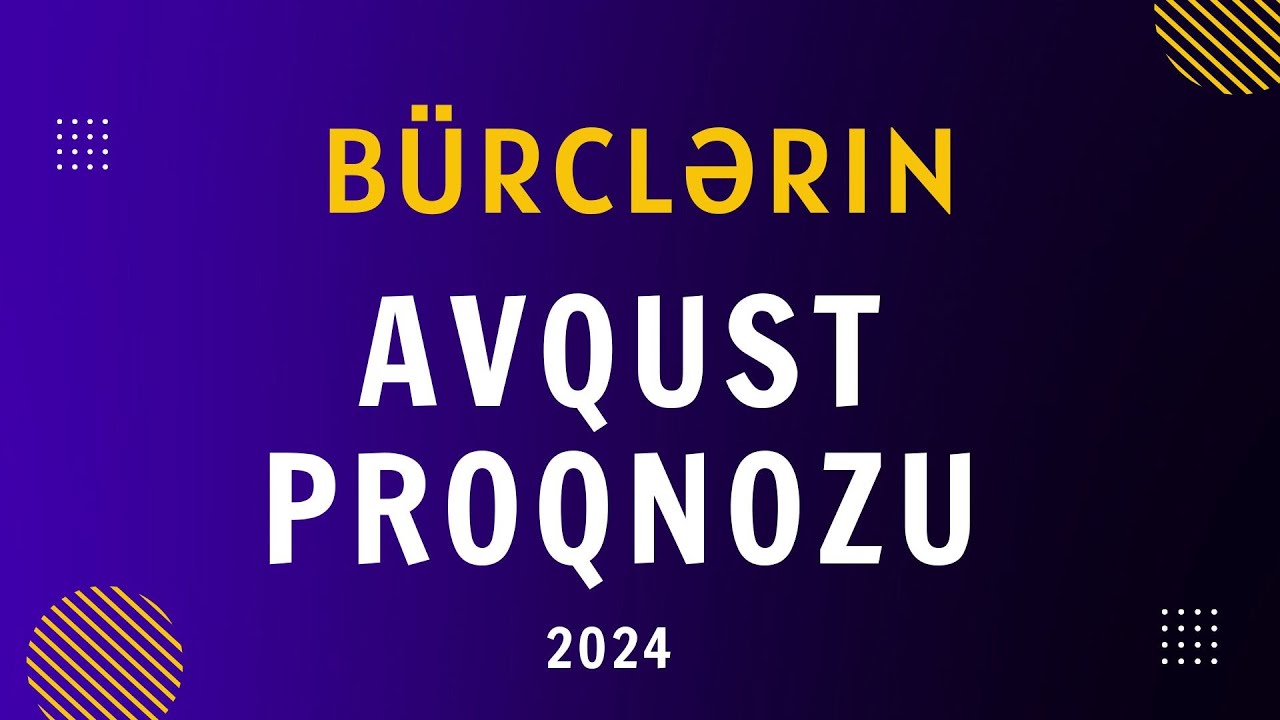 🔴Avqust Ayının Ən Bəxti Gətirən Bürcləri - Avqust Proqnozu 2024 - YouTube
