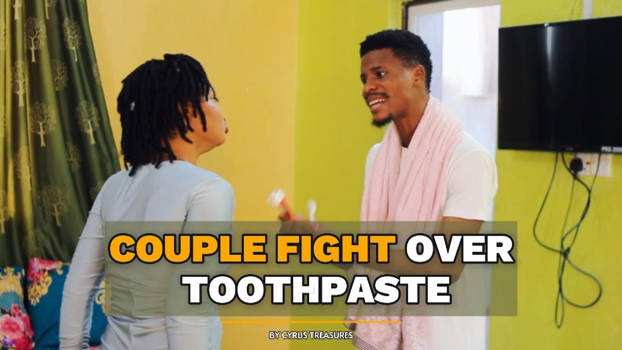 Couple Fight Over Toothpaste | Cyrus Treasures - YouTube