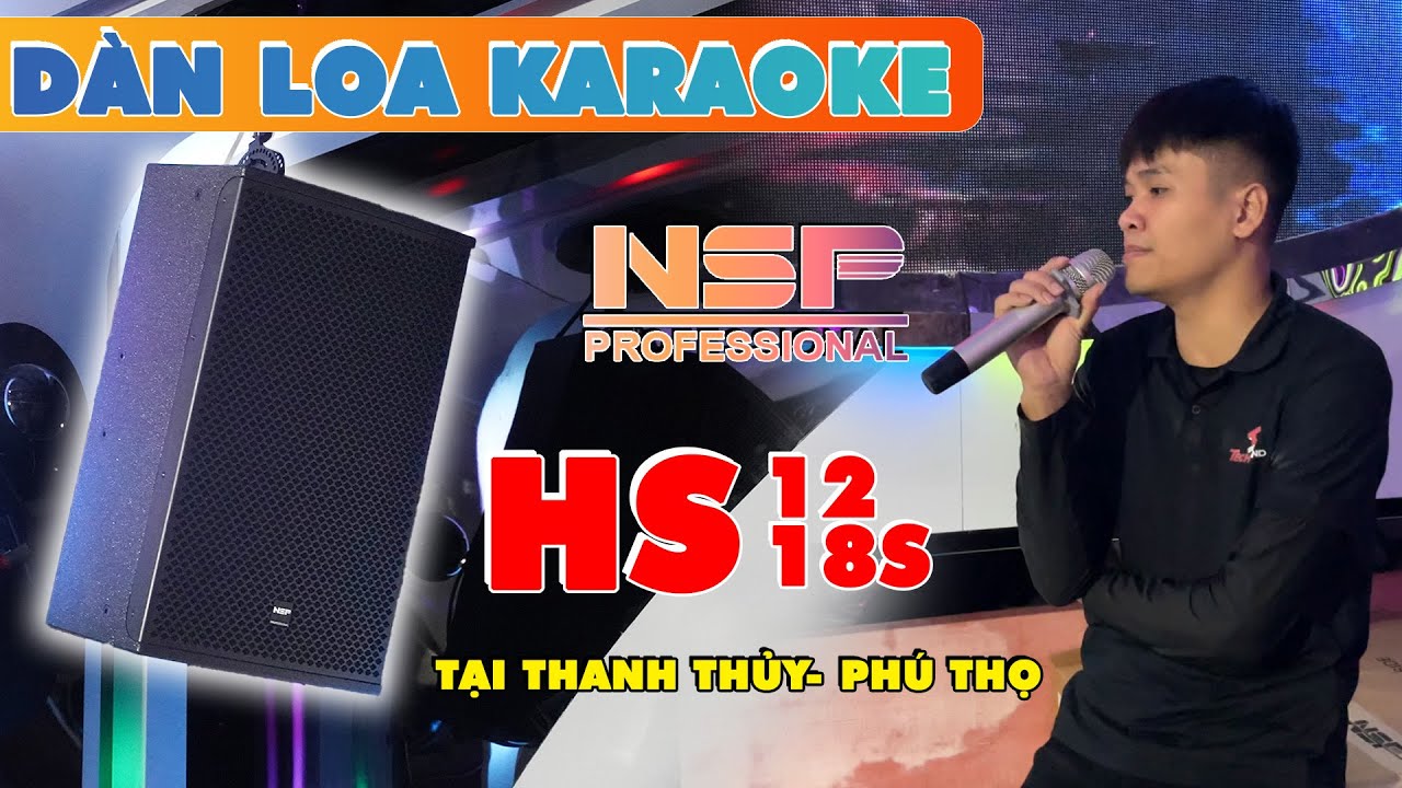 Dàn Karaoke NSP Audio Made By EngLand HS12 & HS18S | Siêu Bạo Lực | Tại ...