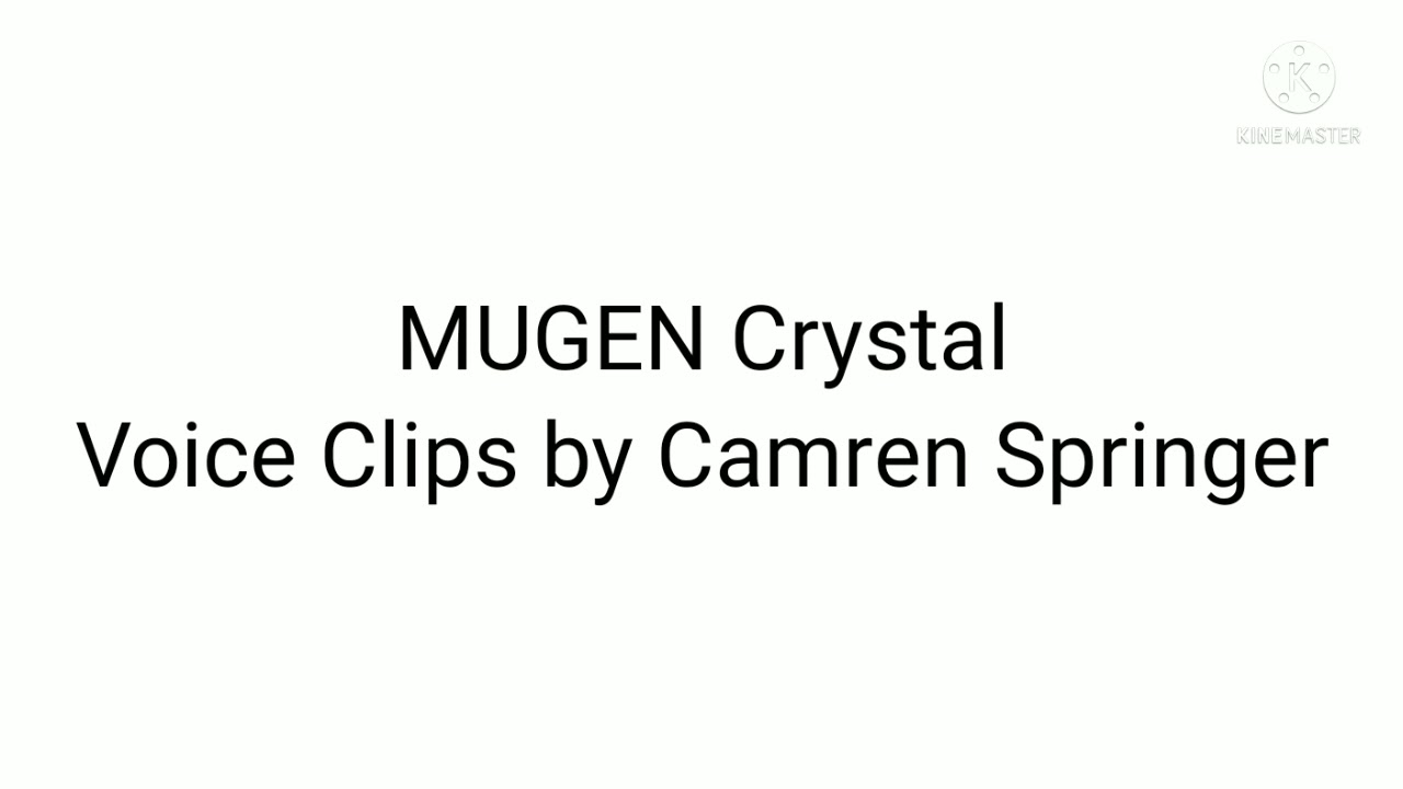 MUGEN Crystal Voice Clips by @Camren Springer (Please Read Description ...