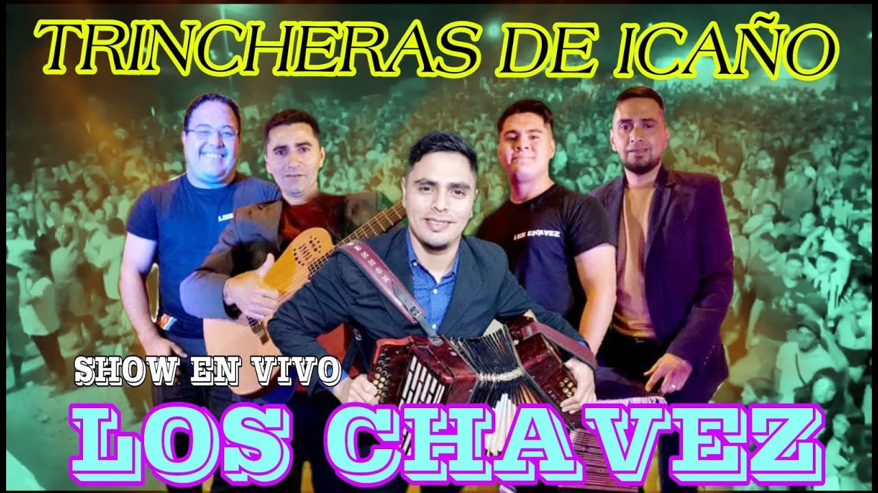 LOS CHAVEZ SHOW EN VIVO TRINCHERAS DE ICAÑO 2023 - YouTube