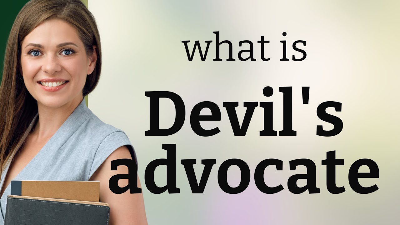 Understanding "Playing Devil's Advocate" - YouTube