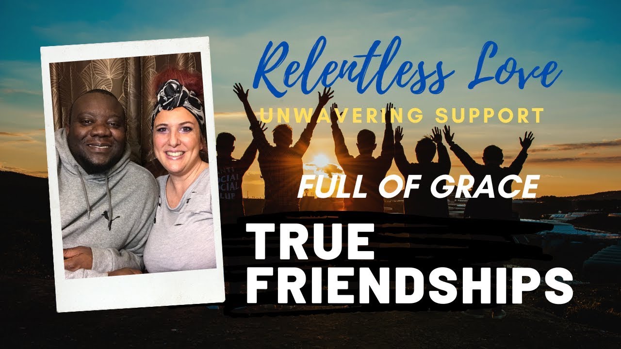 Relentless: Love, Unwavering Support and True Friendship #relentless # ...