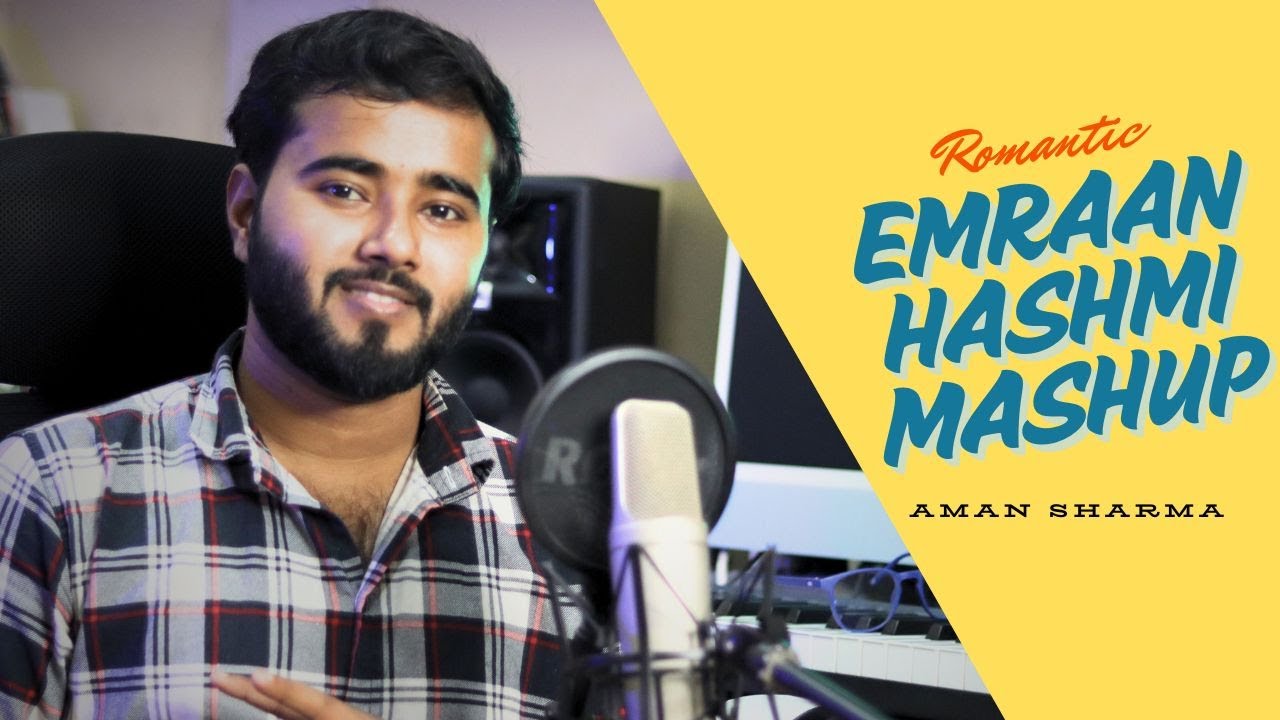 Emraan Hashmi Mashup | Non Stop Romantic | Cover by Aman Sharma - YouTube