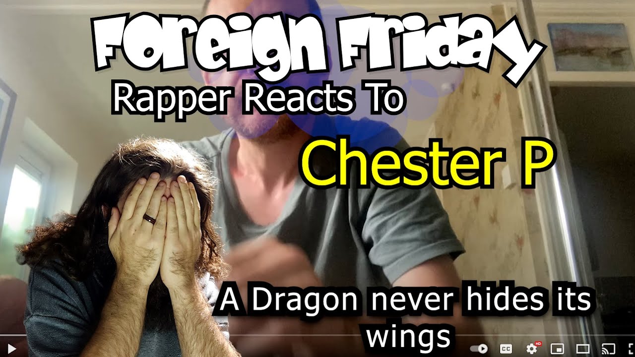 Rapper Reacts To Chester P - A dragon never hides its wings. - YouTube