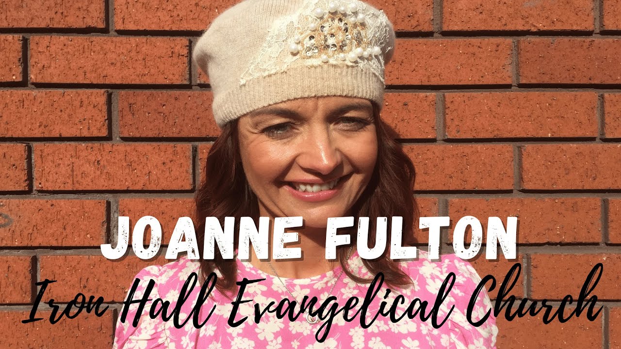 Joanne Fulton | Gospel Service | Iron Hall Evangelical Church | Sunday ...