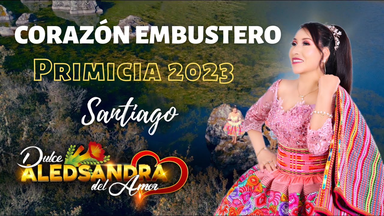 CORAZÓN EMBUSTERO - PRIMICIA 2023 Dulce Aledsandra Del Amor - YouTube