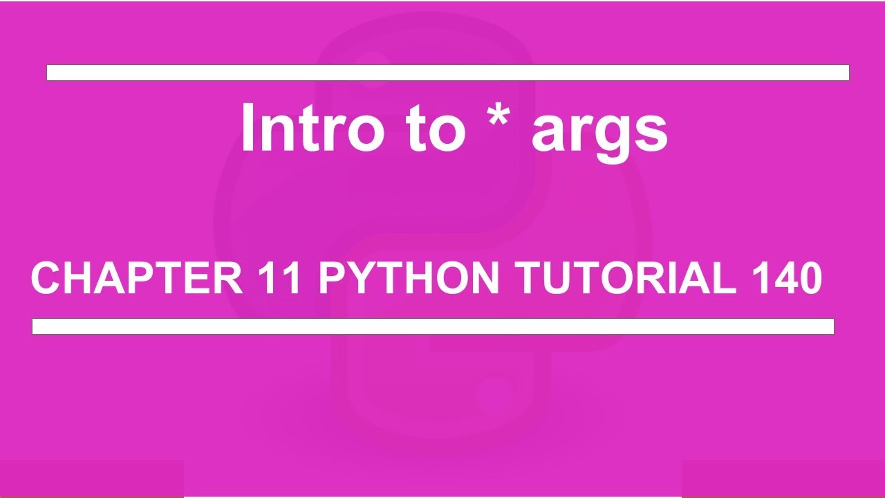 Intro To Args Python Tutorial 140 Youtube 8597
