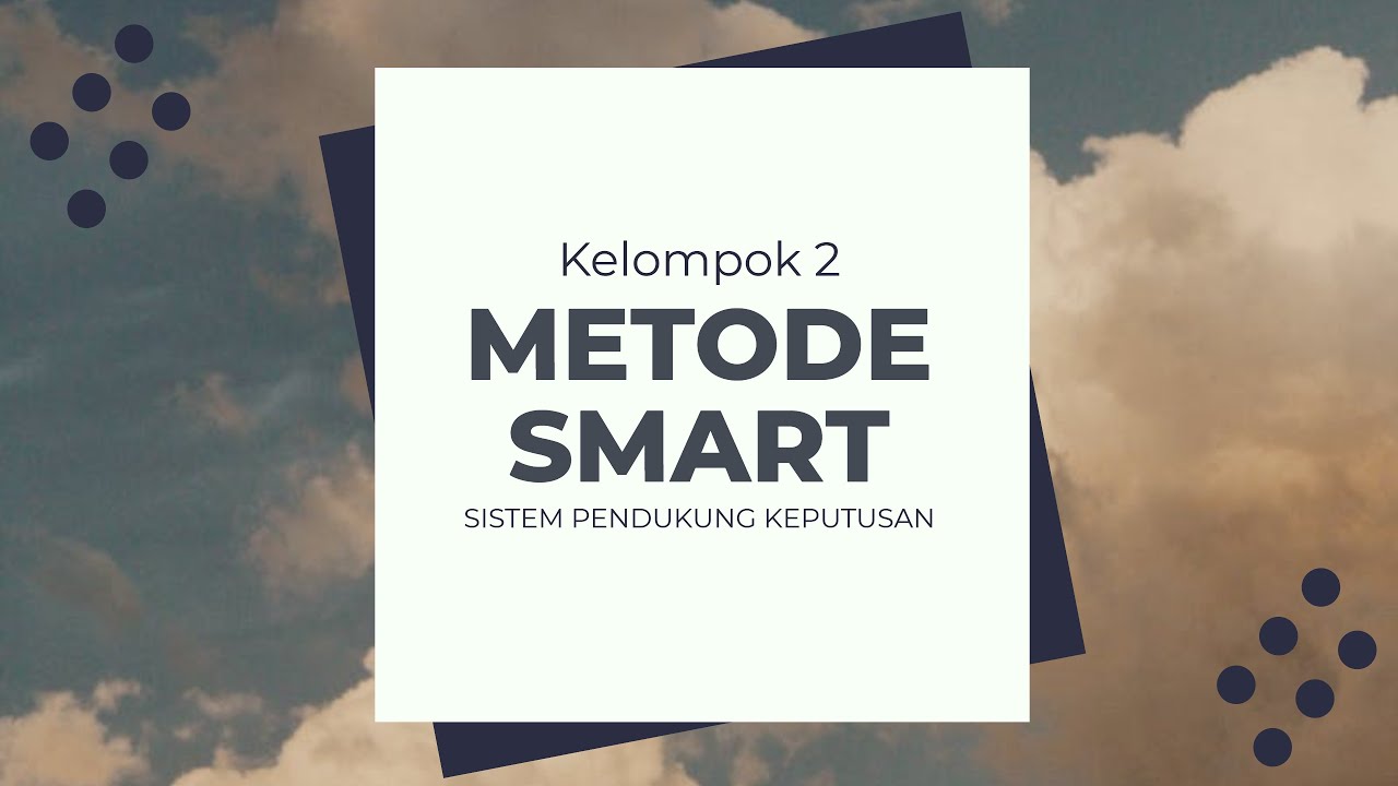 Presentasi Kelompok 2 SPK - Metode Smart - YouTube