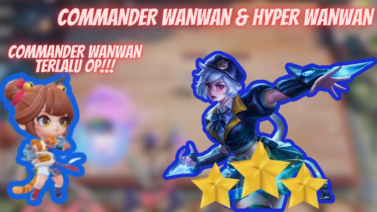 MAGIC CHESS COMMANDER WANWAN FT WANWAN HYPER!!! WANWAN MELEDAK LEDAK ...