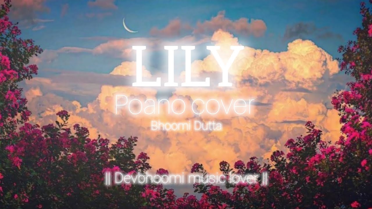 Lily song | Piano cover |#piano #music #lily #alanwalker | Bhoomi Dutta ...