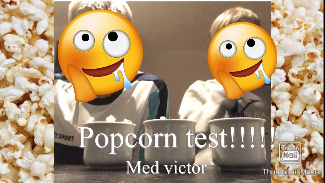 POPCORN TEST!!!!! med Victor - YouTube