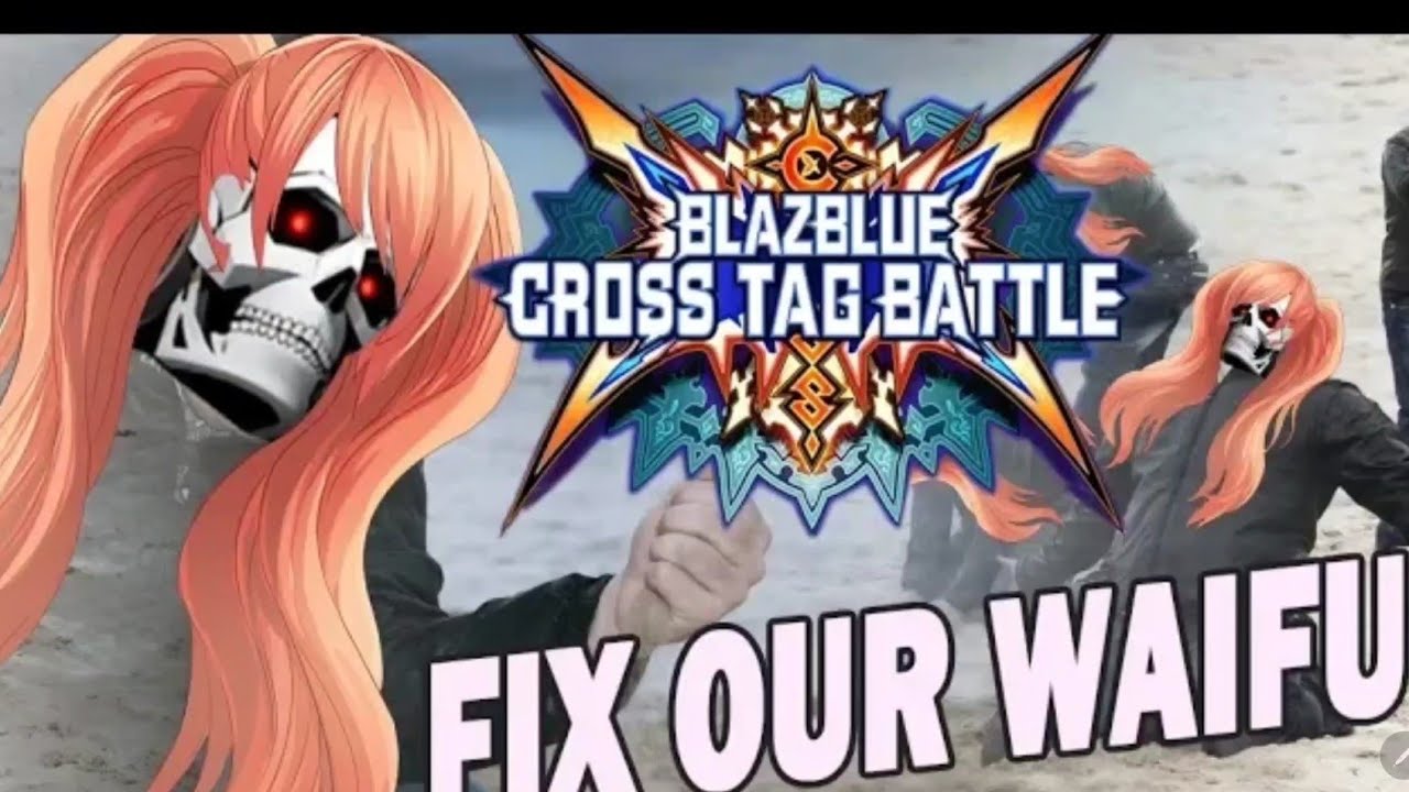 My new waifu is a tank | Blazblue Cross Tag Battle - YouTube