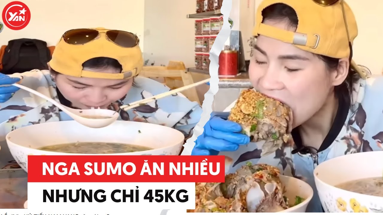 Nga Sumo sức ăn bằng 3 người nhưng chỉ nặng 45kg, ước mơ của nhiều cô ...