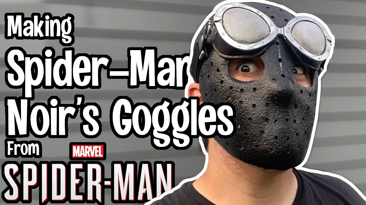 Making Spider-Man Noir's Goggles from Spider-Man PS4 - YouTube