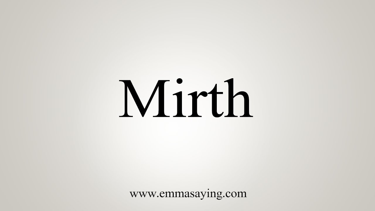 How To Say Mirth - YouTube