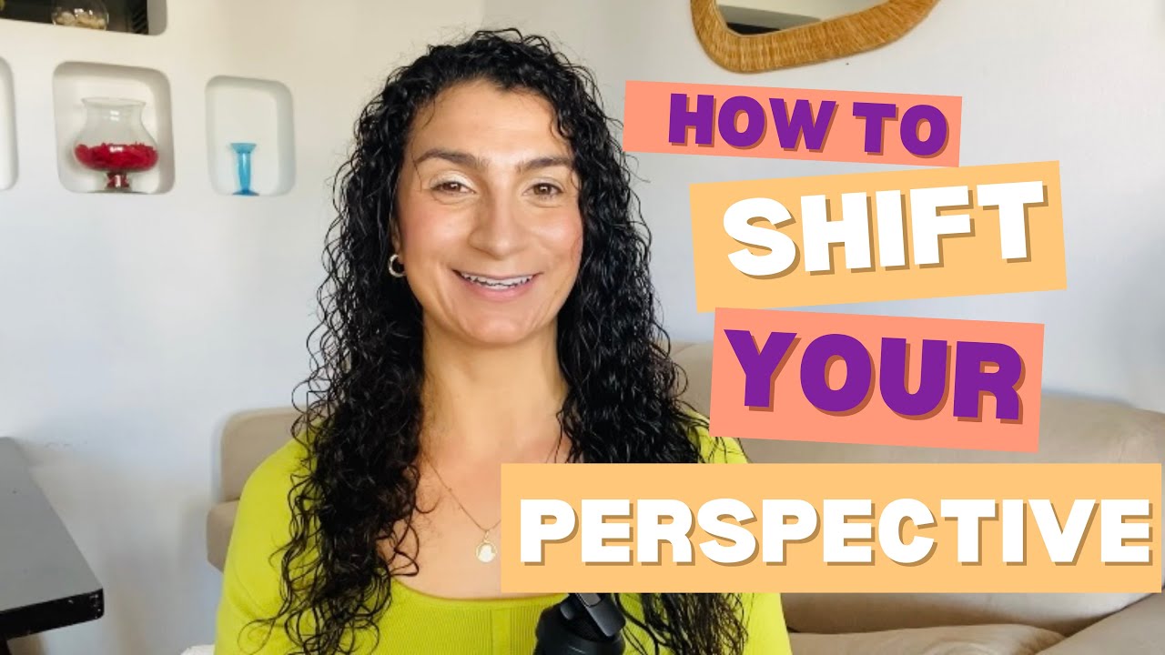 How to Shift Your Perspective - YouTube