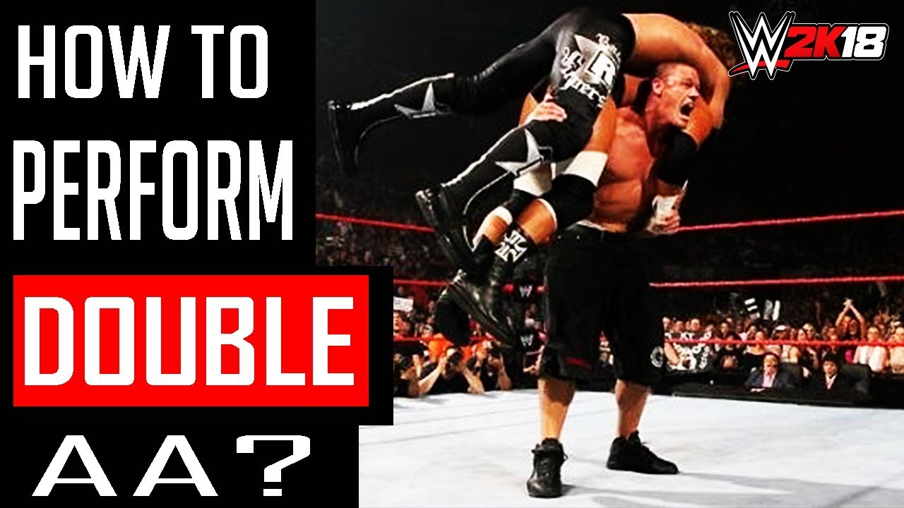 How to perform Double AA? - WWE 2K18 - YouTube