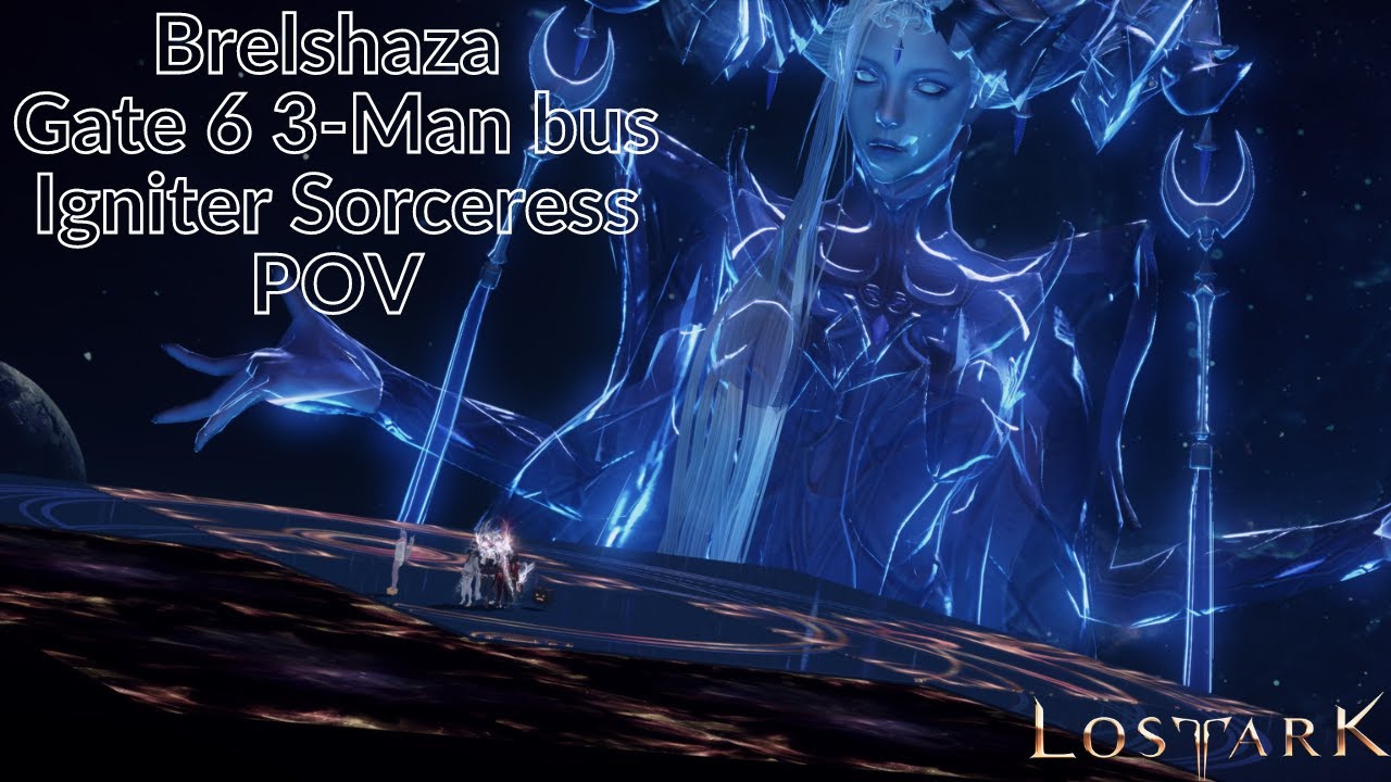 Lost Ark: Brelshaza Gate 6 Full AFK 3-Man Bus Igniter Sorceress - YouTube