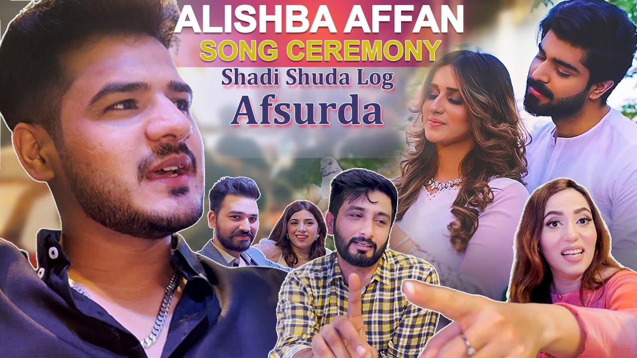Shadi Shuda Log Afsurda 😂 | Alishba & Affan Song Launch Ceremony - YouTube