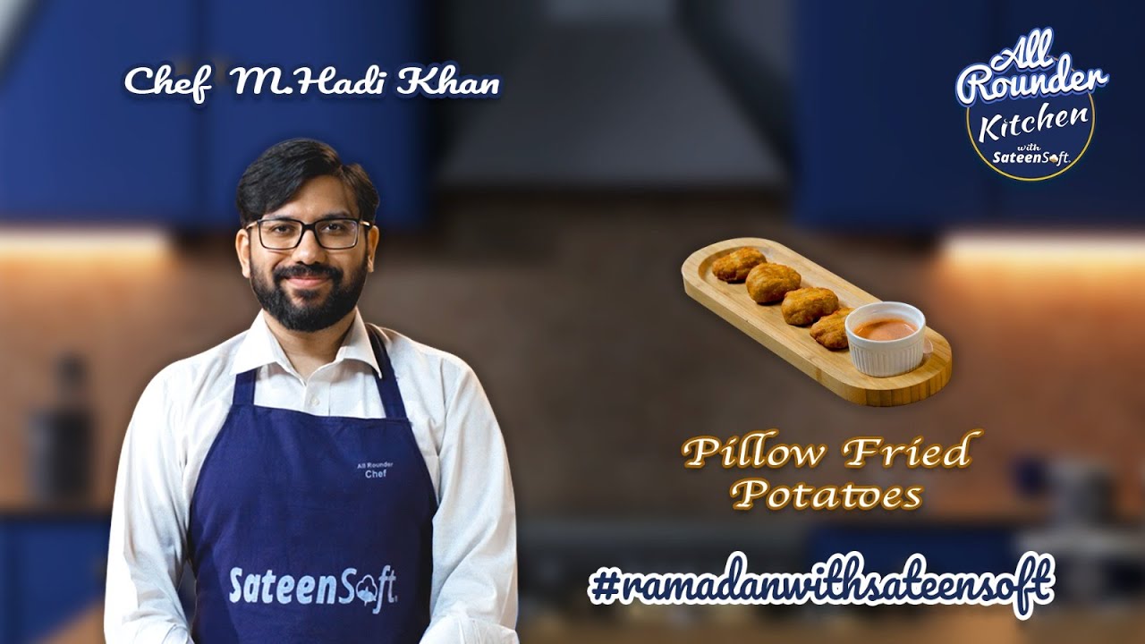 All-Rounder Kitchen with SateenSoft - Chef M. Hadi Khan - PILLOW FRIED ...