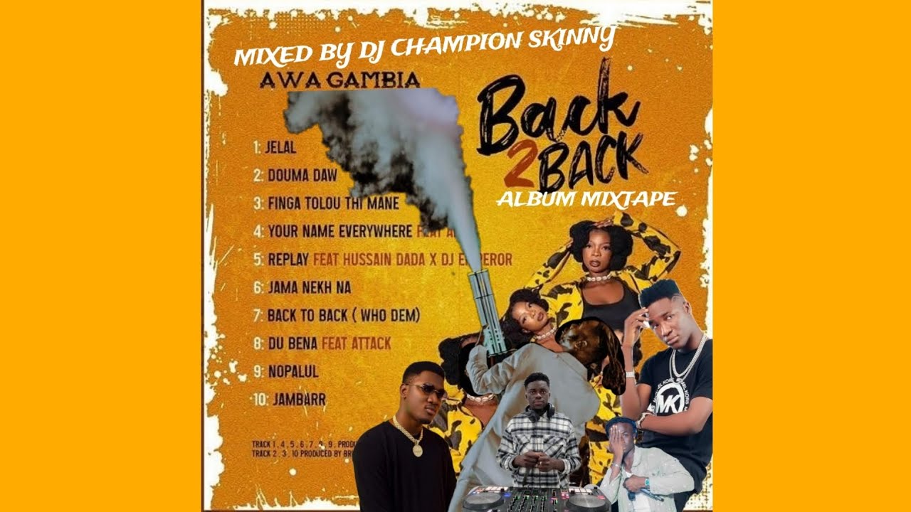 Awa Gambia Back2back Album Mixtape ft An2 D Sparky - Hussain Dada ...