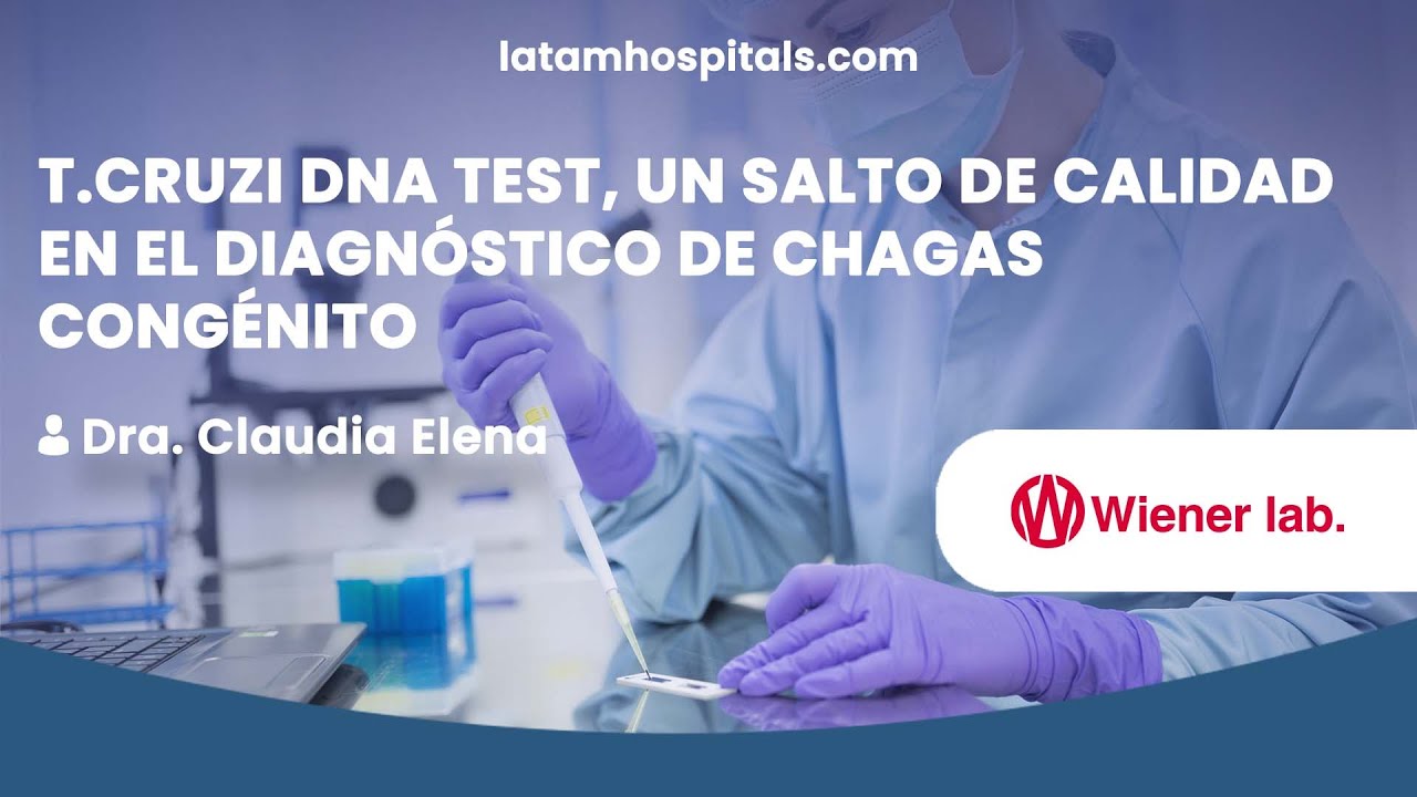T CRUZI DNA TEST, UN SALTO DE CALIDAD EN EL DIAGNÓSTICO DE CHAGAS ...