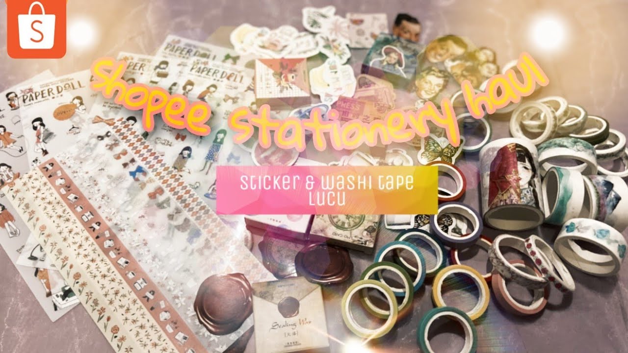 Unboxing Shopee Stationery Haul Sticker & Washi Tape Lucu - YouTube