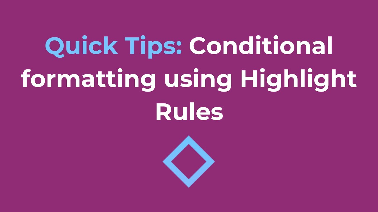Quick Tips: Conditional formatting using Highlight Rules [NoCode] - YouTube