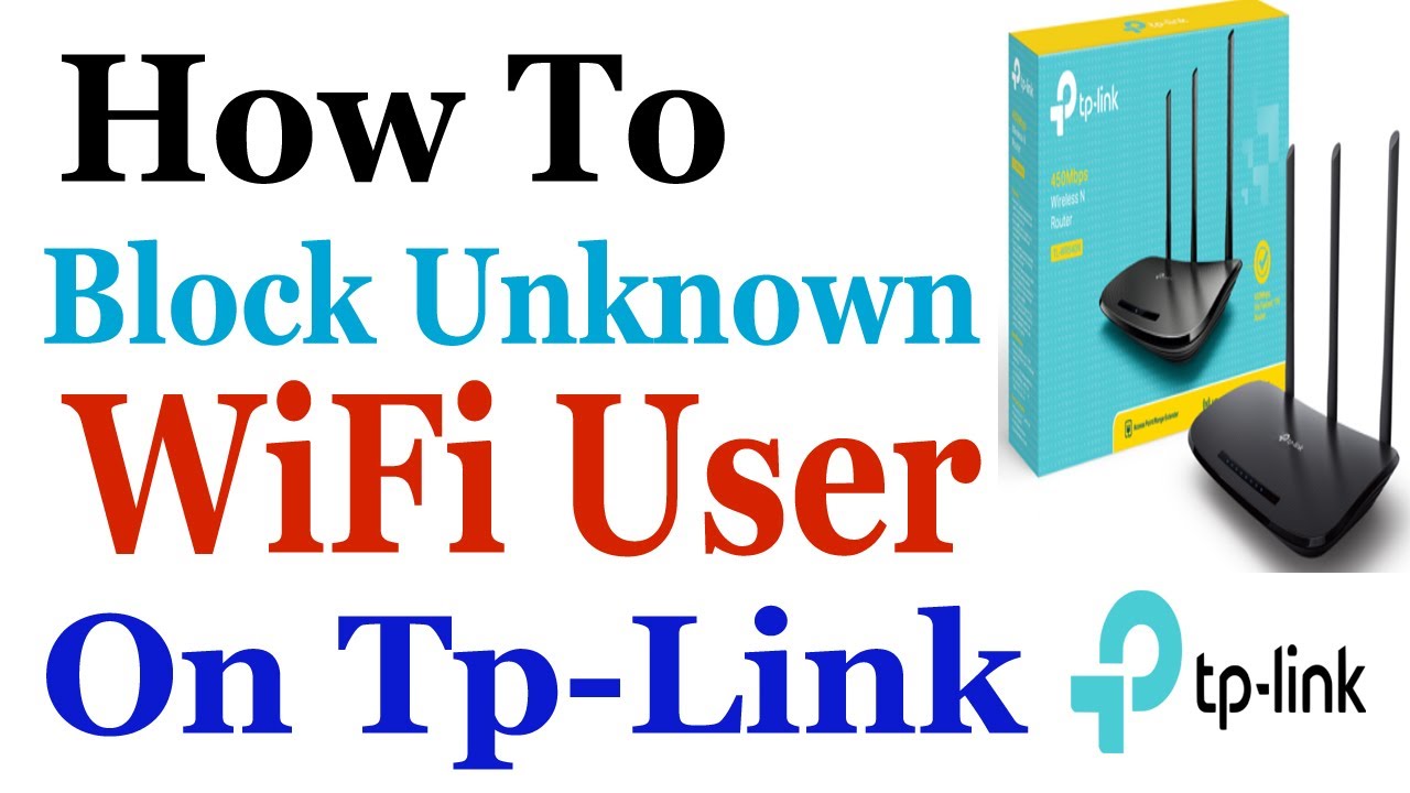 How To Block Unknown WiFi User On Tp Link How Do I Block Someone From My WIFI TP Link Wifi how-to-block-unknown-wifi-user-on-tp-link-how-do-i-block-someone-from-my-wifi-tp-link-wifi
