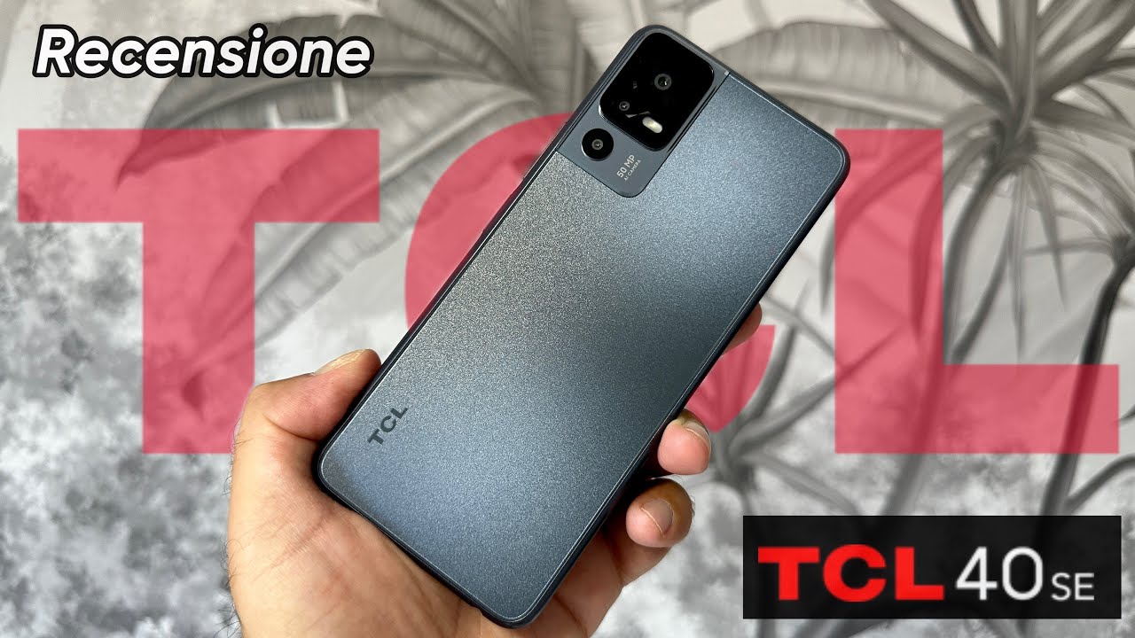 TCL 40 SE - Bel Design … ma si poteva fare di meglio ! ( Recensione ...