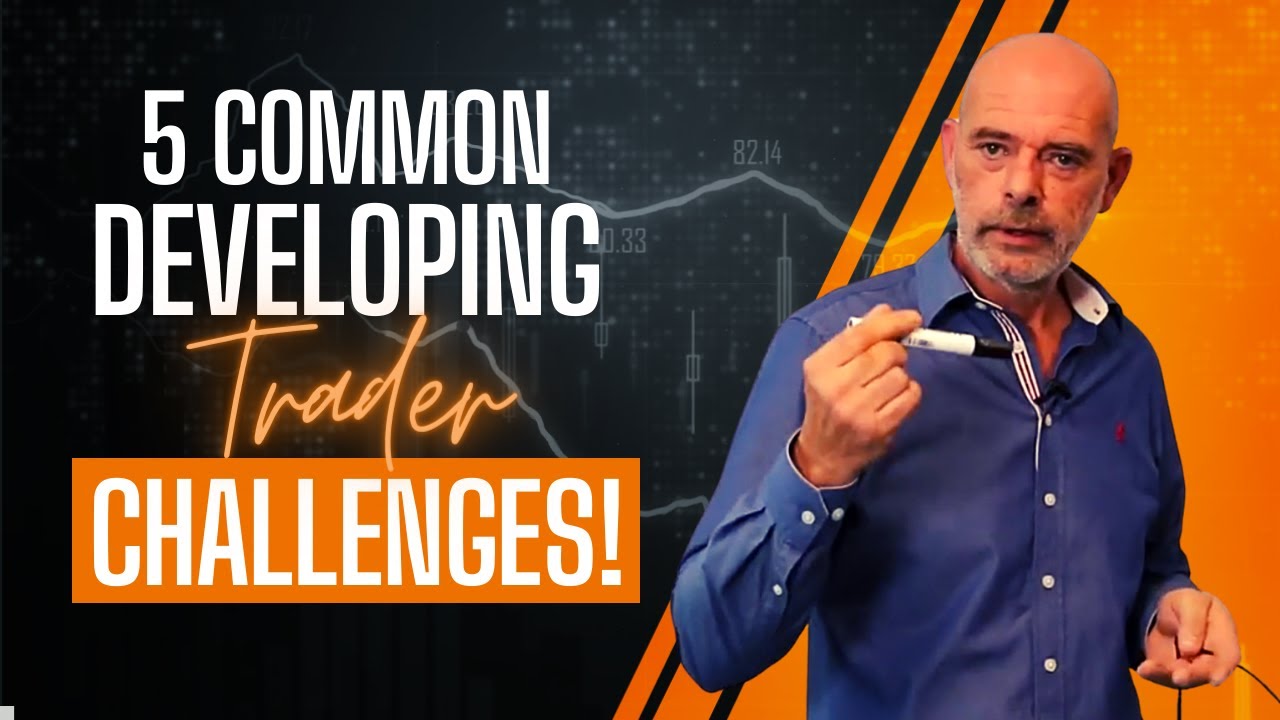 5 Common ‘Developing Trader’ Challenges! 🧐👀 - YouTube