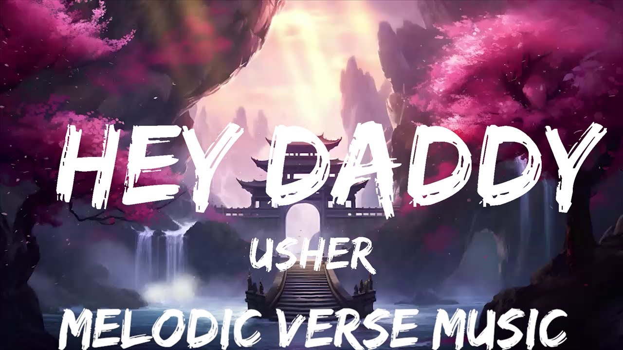 Usher - Hey Daddy (Daddy's Home) (Lyrics) | 25mins - Feeling your music ...