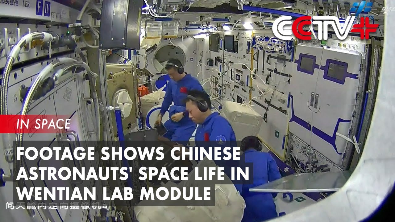 Footage Shows Chinese Astronauts' Space Life in Wentian Lab Module ...