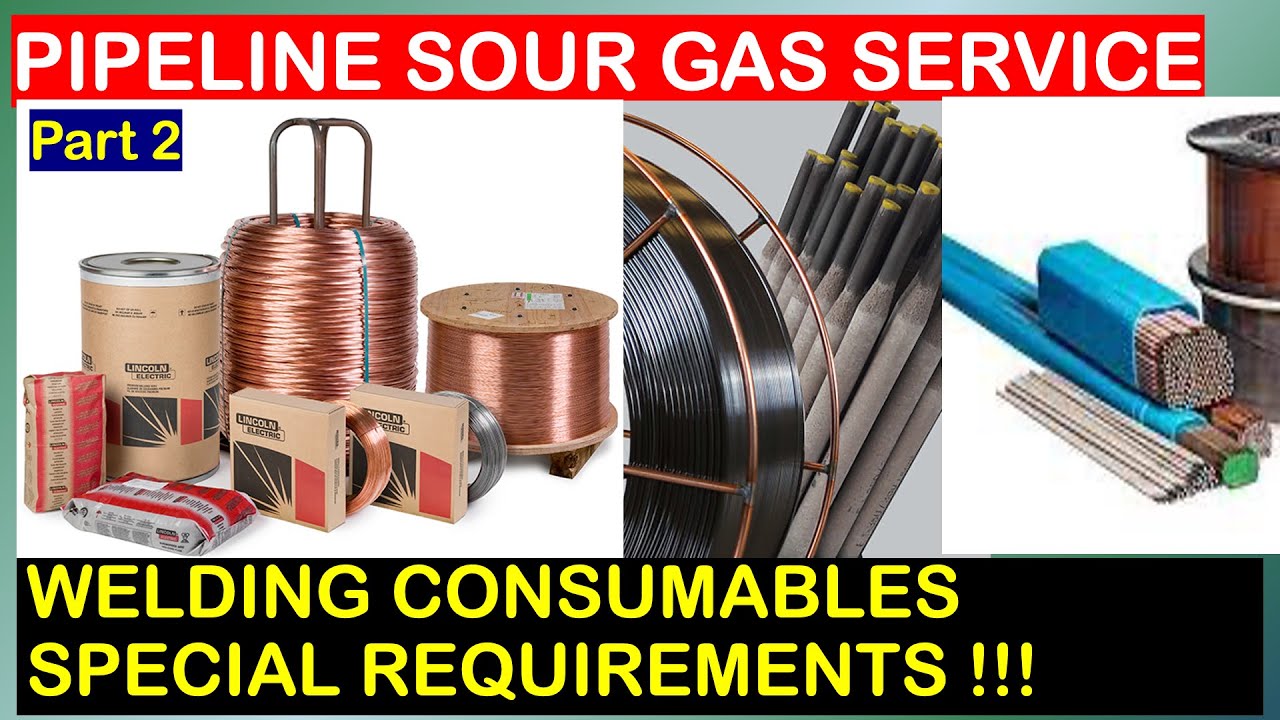 WELDING CONSUMABLES FOR PIPELINE SOUR SERVICE - SPECIAL REQUIREMENTS ...