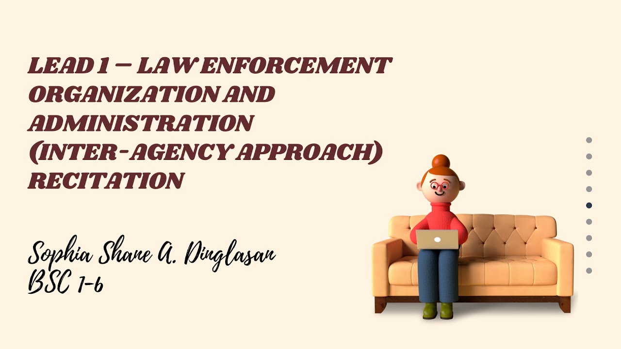 LAW ENFORCEMENT ORGANIZATION AND ADMINISTRATION (INTER-AGENCY APPROACH ...