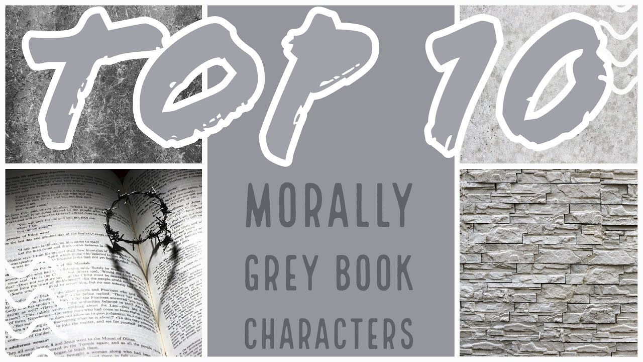 Top 10: Morally Grey Characters - YouTube