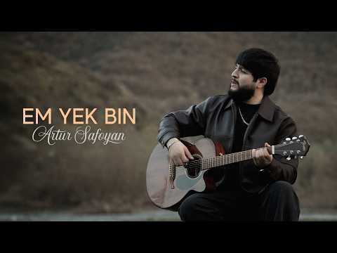 Artur Safoyan - Em Yek Bin