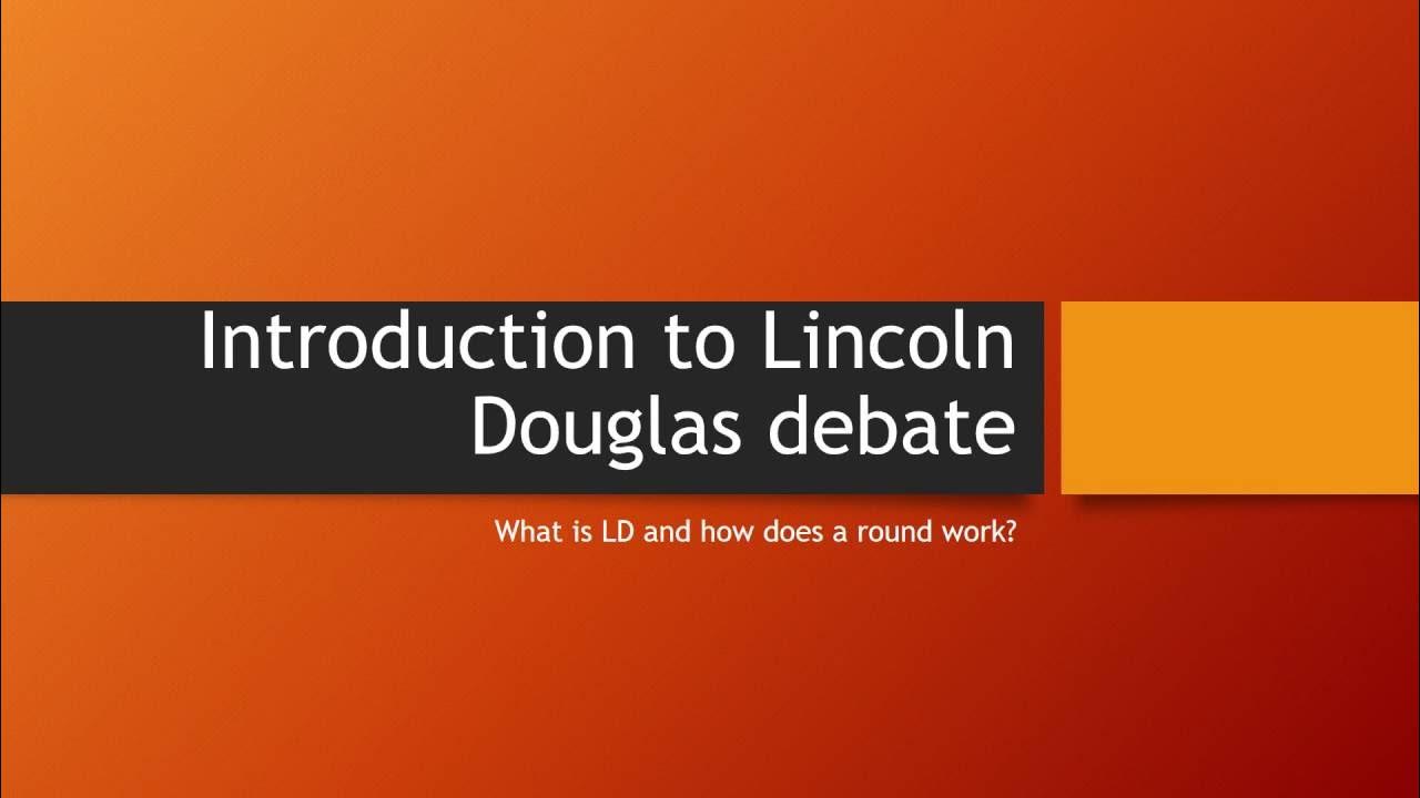 Introduction to Lincoln Douglas Debate - YouTube