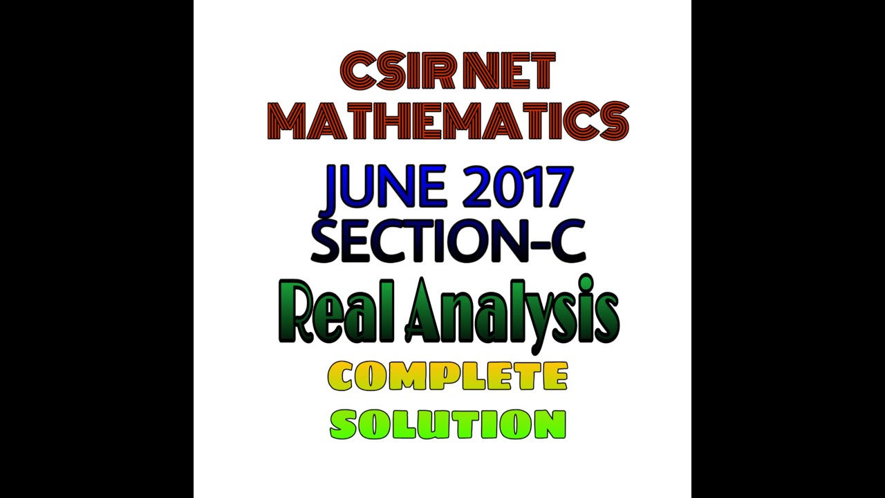 Csir Net Mathematics June 2017 Complete Solution Real Analysis Sec C Youtube