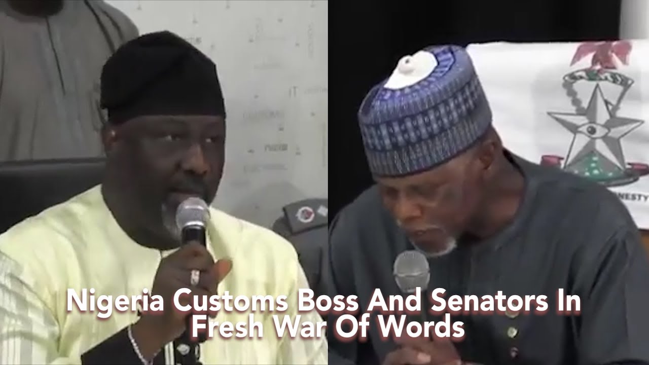 Nigeria Customs Boss And Senators In Fresh War Of Words - YouTube