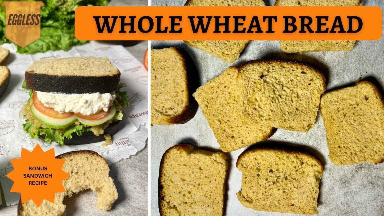 Easy one bowl Whole Wheat Bread | No Eggs, No Preservatives! | Bonus ...