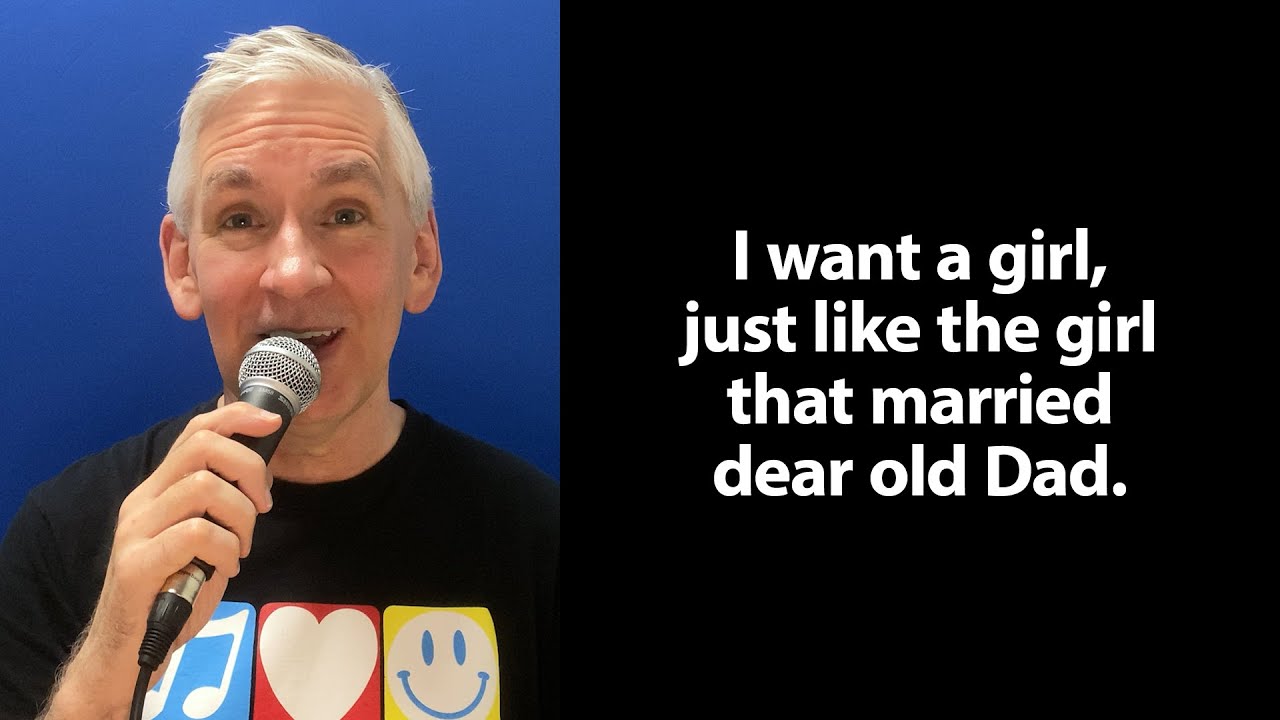 Singalong Version of “I Want a Girl (Just Like the Girl That Married ...