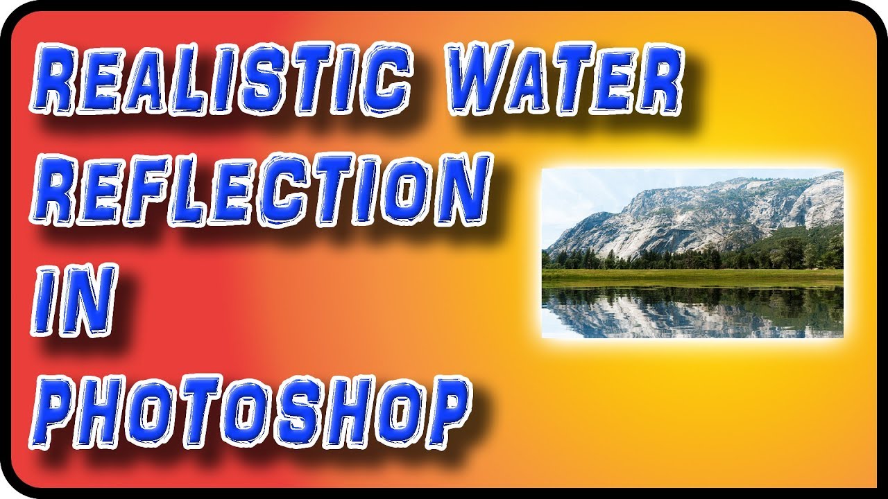 Create Photo Realistic Water Reflection in Photoshop - YouTube